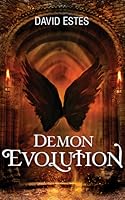 Demon Evolution (The Evolution Trilogy, #2) by David Estes