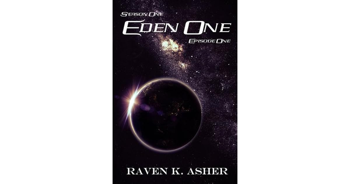 Eden One: Episode One by Raven K. Asher