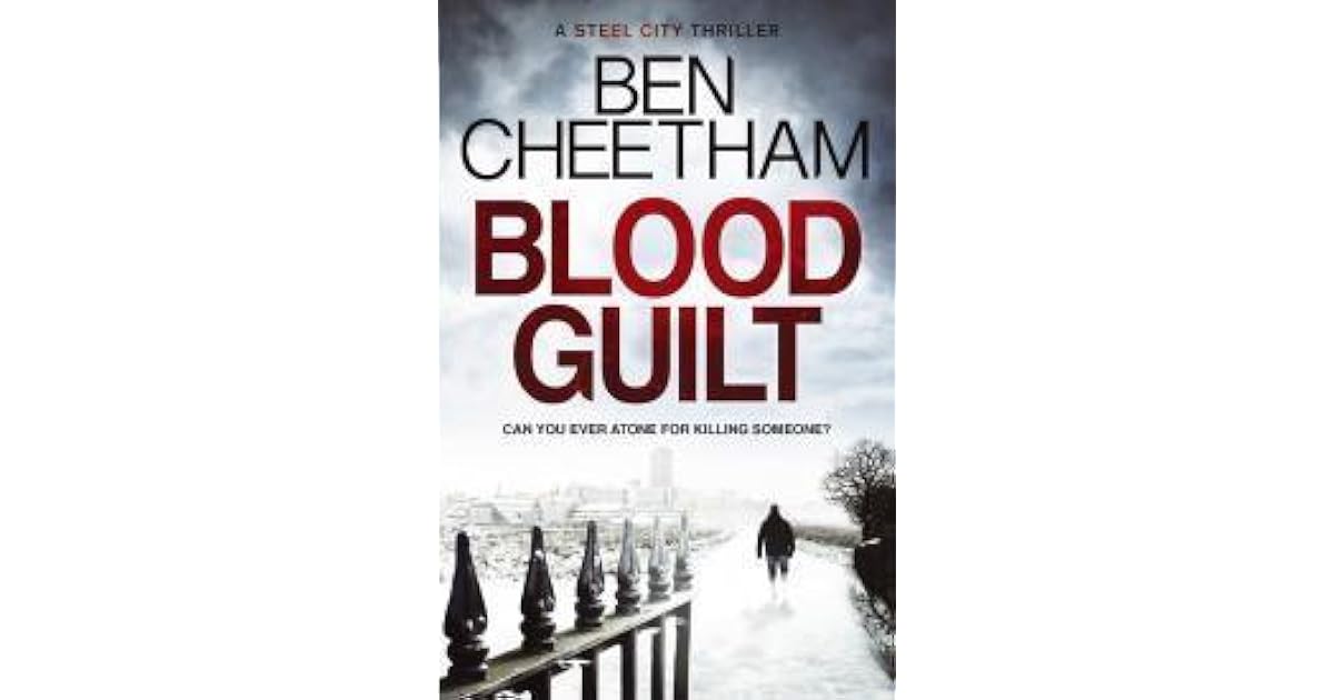 Blood Guilt (Steel City #1) by Ben Cheetham