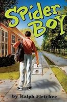 Spider Boy by Ralph Fletcher