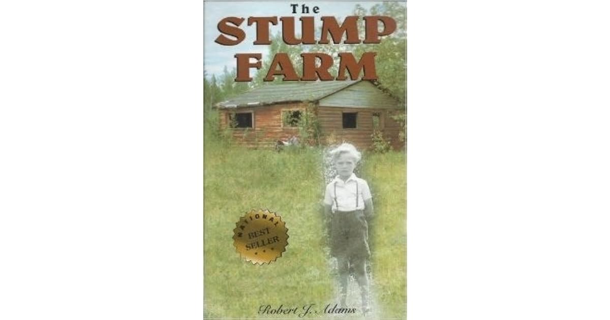 The Stump Farm by Robert J. Adams
