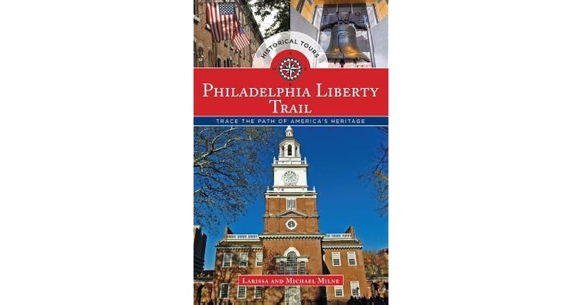 Philadelphia Liberty Trail: Trace the Path of American History by ...