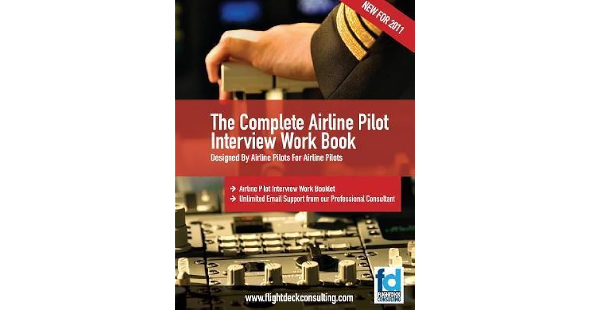 The Complete Airline Pilot Interview Work Book: An essential tool for ...