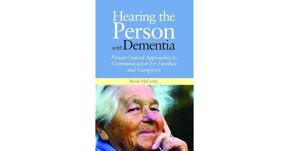 Hearing the Person with Dementia: Person-Centred Approaches to ...
