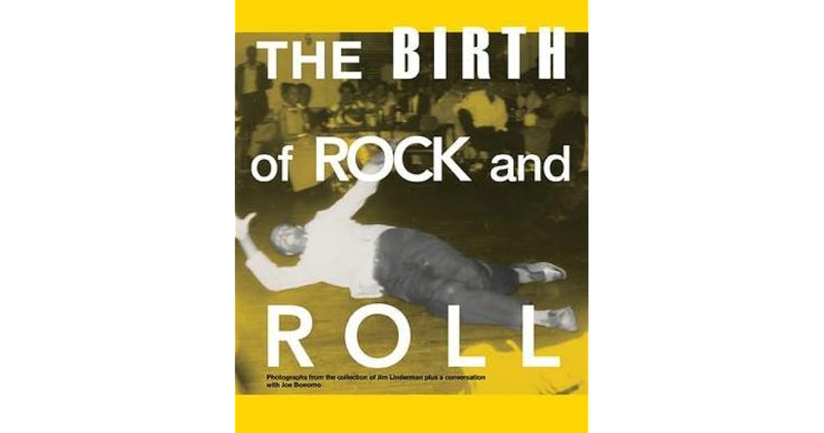 The Birth of Rock and Roll by Jim Linderman