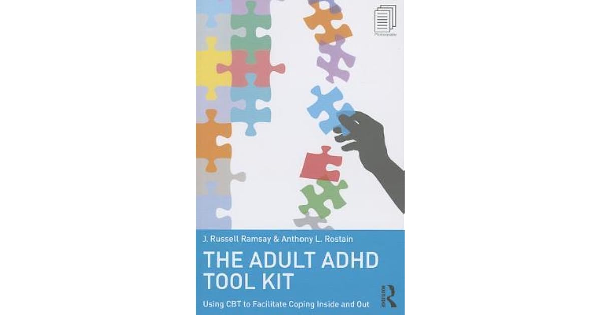 The Adult ADHD Tool Kit: Using CBT to Facilitate Coping Inside and Out ...