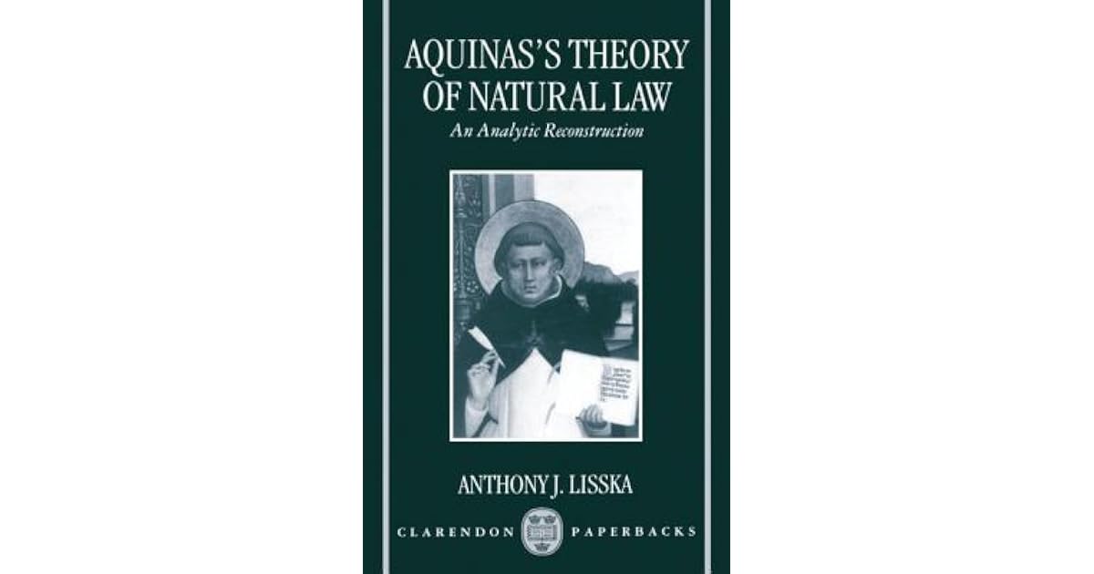 Aquinas's Theory of Natural Law: An Analytic Reconstruction by Anthony ...
