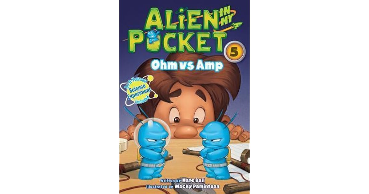 Alien in My Pocket #5: Ohm vs. Amp by Nate Ball
