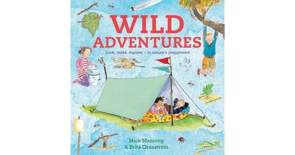 Wild Adventures by Mick Manning