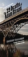 The 39 Deaths of Adam Strand by Gregory Galloway