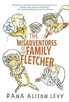 The Misadventures of the Family Fletcher by Dana Alison Levy