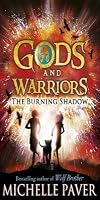 The Burning Shadow (Gods and Warriors, #2) by Michelle Paver