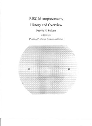 RISC Microprocessors, History and Overview by Patrick Stakem