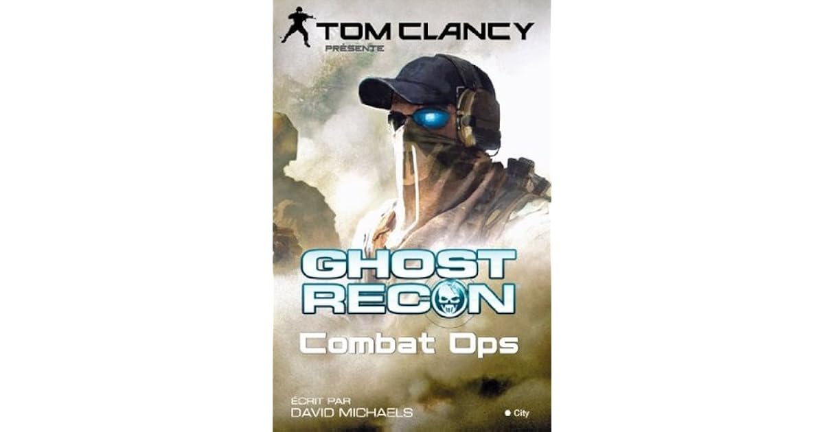 Ghost recon combat OPS by David Michaels