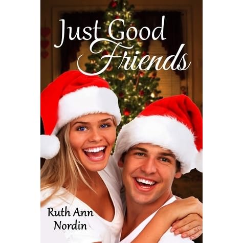 Just Good Friends by Ruth Ann Nordin — Reviews, Discussion, Bookclubs ...