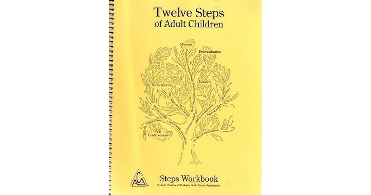 Twelve Steps of Adult Children Steps Workbook by Adult Children of ...