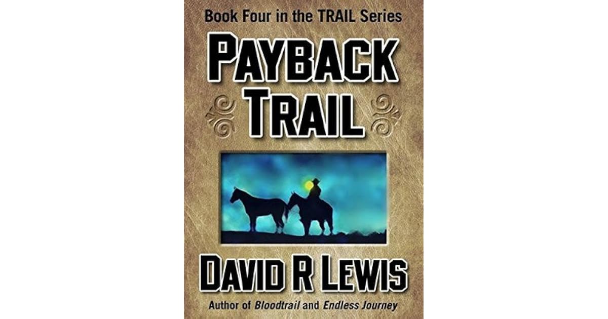 Payback Trail (the Trail series Book 4) by David R. Lewis