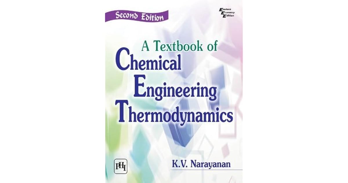 A Textbook of Chemical Engineering Thermodynamics by K.V. Narayanan