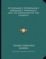 Of Geomancy, Hydromancy, Aeromancy, Pyromancy, And The Divination Of ...