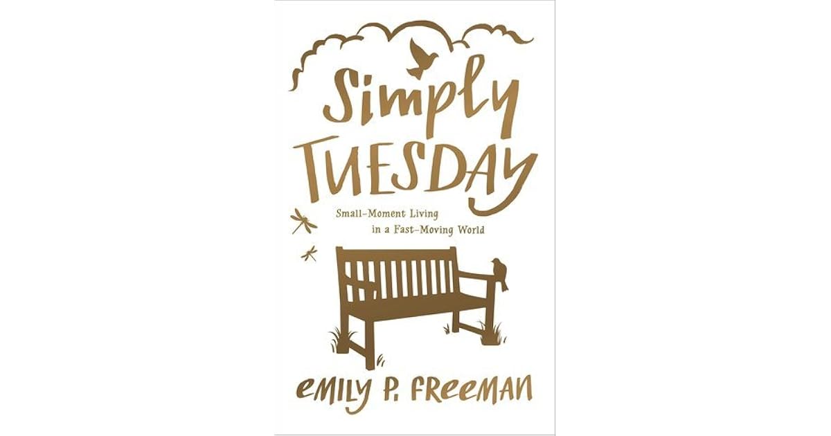 Sally Andrews’s review of Simply Tuesday: Small-Moment Living in a Fast ...
