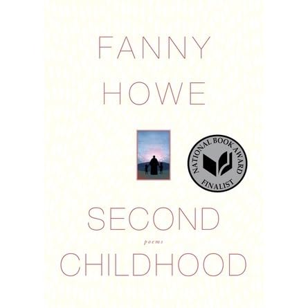 Second Childhood: Poems by Fanny Howe — Reviews, Discussion, Bookclubs ...