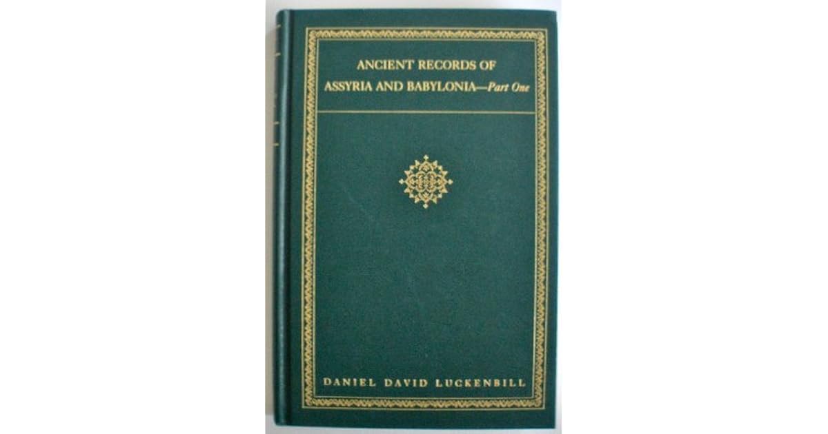 Ancient Records of Assyria and Babylon by Daniel David Luckenbill