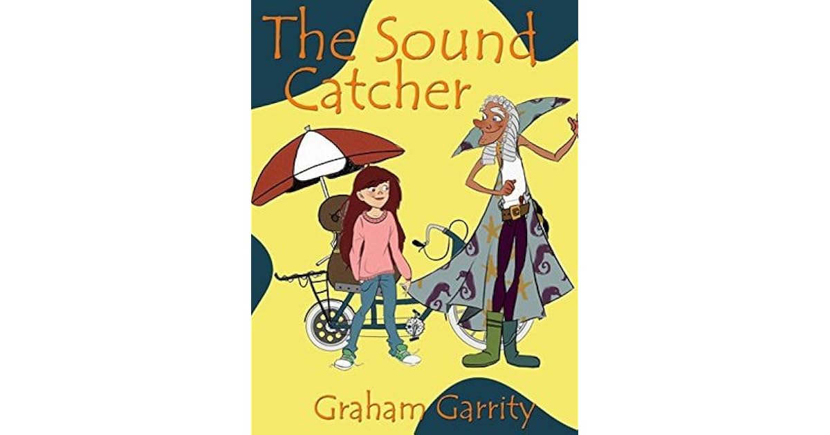 The Sound Catcher by Graham Garrity
