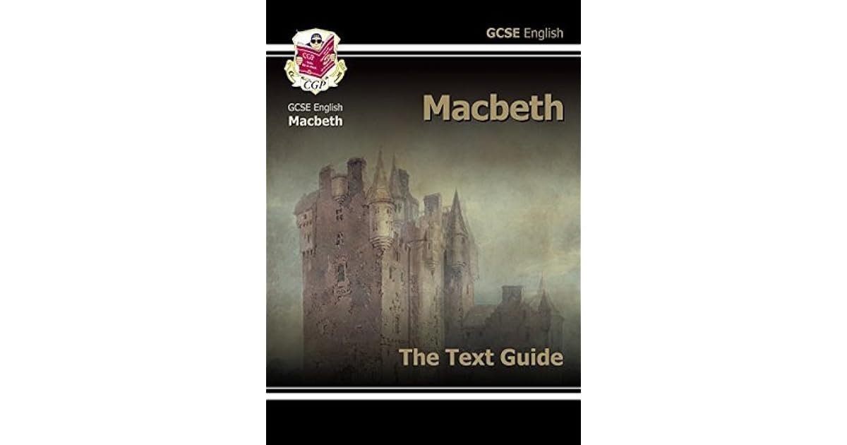 GCSE English Shakespeare Text Guide - Macbeth: "Macbeth" Text Guide Pt ...