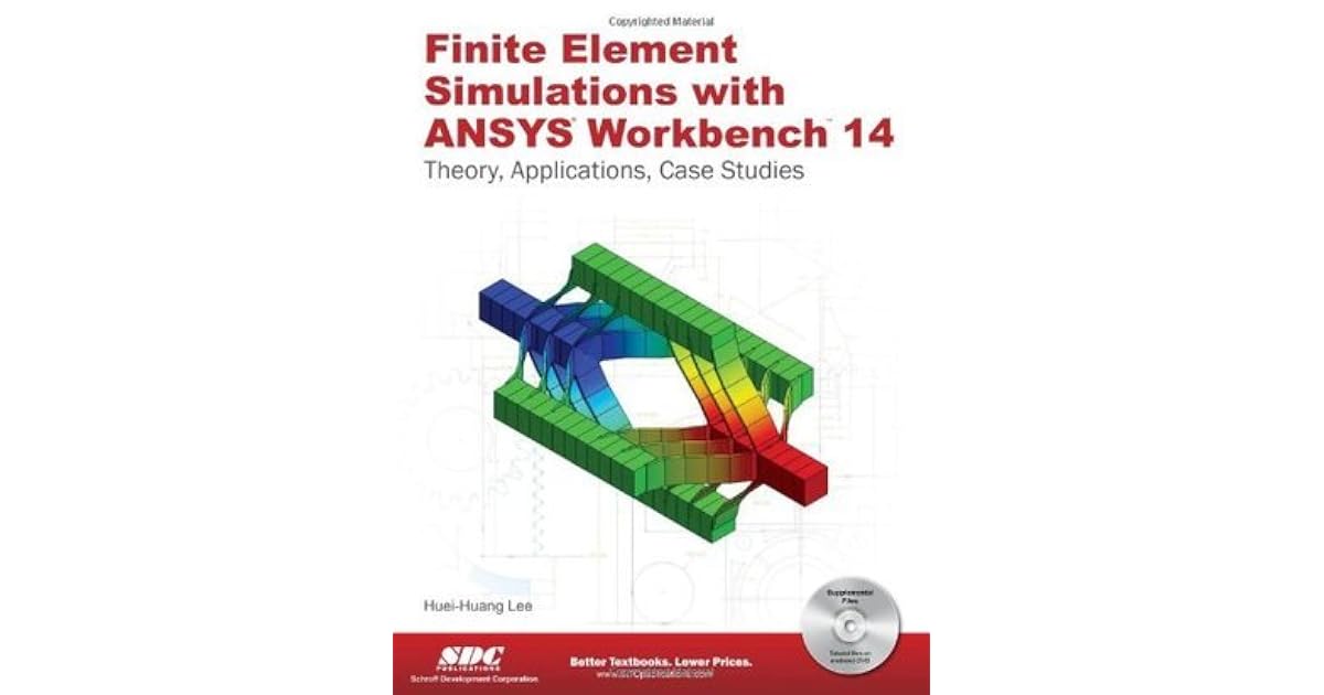 Finite Element Simulations With ANSYS Workbench 14 By Huei Huang Lee Finite Element Simulations With ANSYS Workbench 14 By Huei Huang Lee