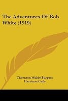 The Adventures of Bob White by Thornton W. Burgess