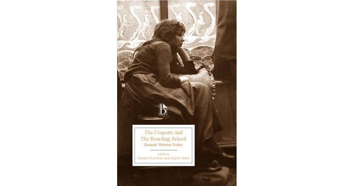 The Coquette and the Boarding School by Hannah Webster Foster