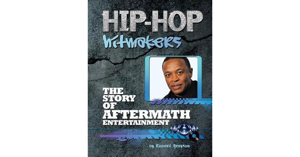 The Story of Aftermath Entertainment by Robert Grayson