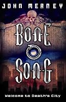 Bone Song (Tristopolis, #1) by John Meaney