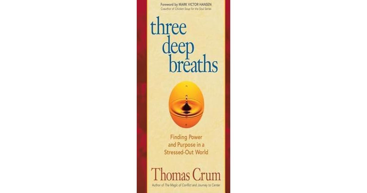 Three Deep Breaths: Finding Power and Purpose in a Stressed-Out World ...