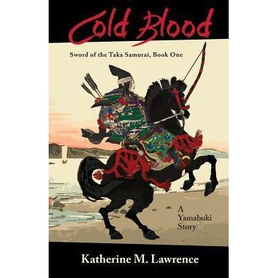 Cold Blood: Yamabuki vs. the Swordmaster (Sword of the Taka Samurai #1 ...