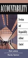 Accountability: Freedom and Responsibility Without Control by Rob Lebow