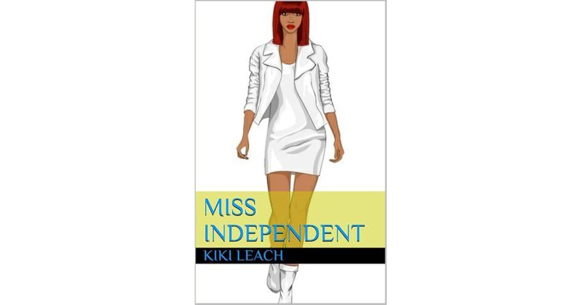 Miss Independent (Miss Independent, #1) by Kiki Leach