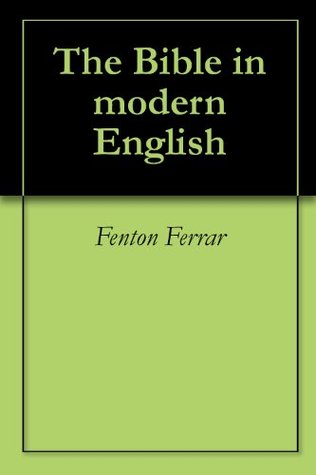 The Bible in modern English by Ferrar Fenton
