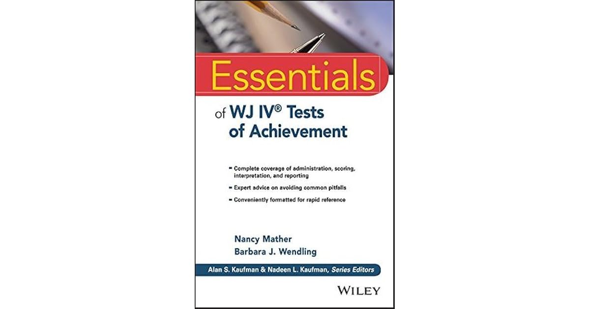 Essentials of WJ IV Tests of Achievement by Nancy Mather