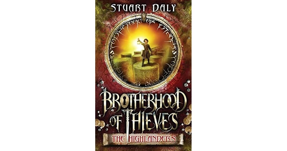 Brotherhood of Thieves: The Highlanders by Stuart Daly