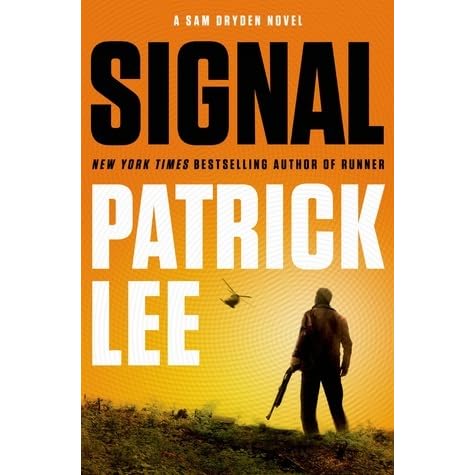 Signal (Sam Dryden, #2) by Patrick Lee — Reviews, Discussion, Bookclubs, Lists