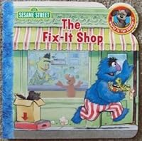 Sesame Street The Fix-It Shop by Susan Hood