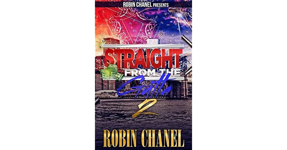 Straight from the Gutta 2 by Robin Chanel