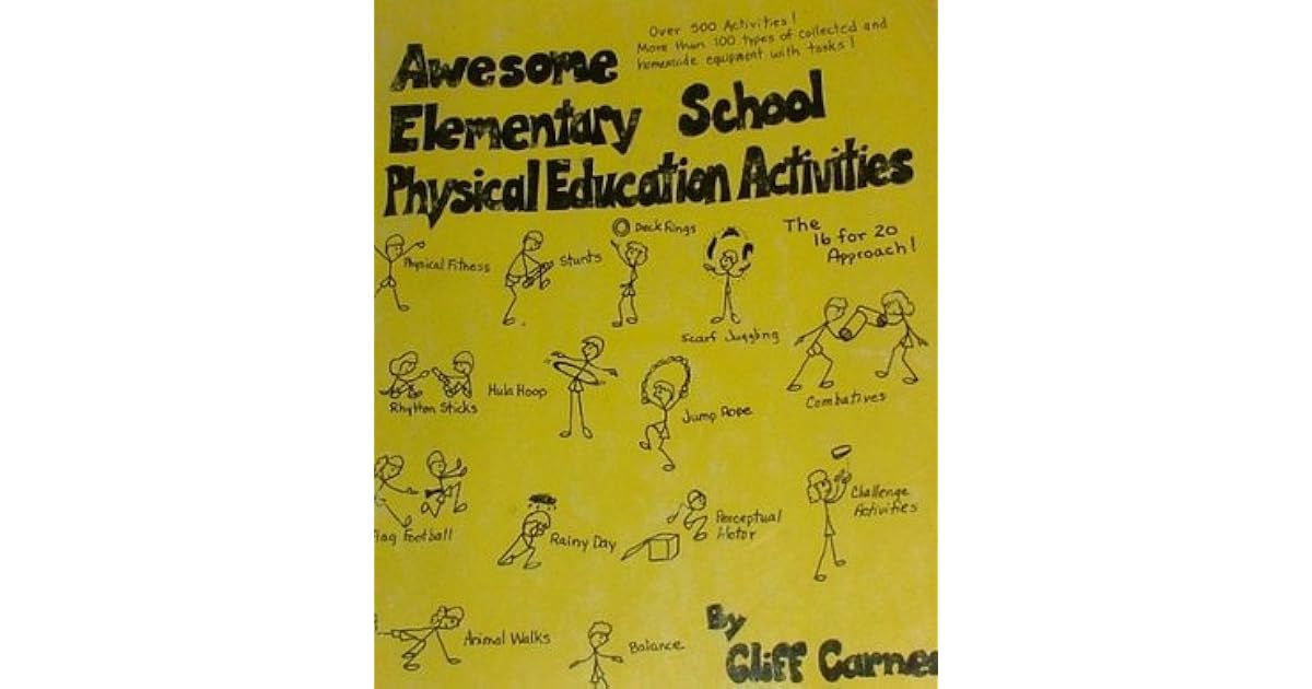 Awesome Elementary School Physical Education Activities by Cliff Carnes