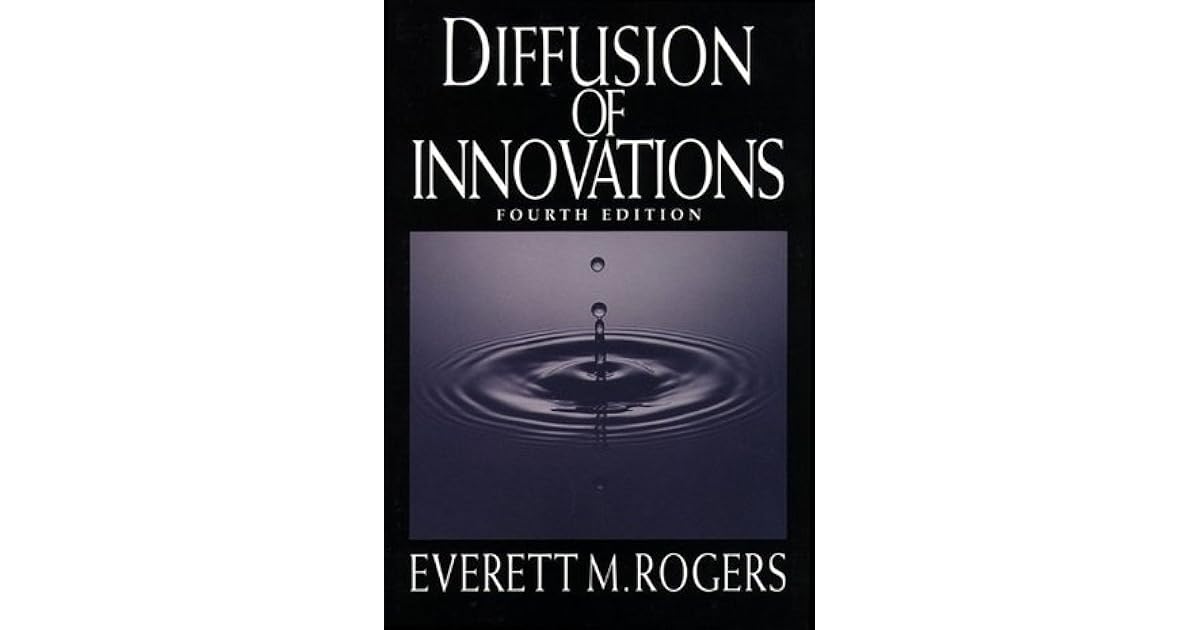 Diffusion of Innovations by Everett M. Rogers