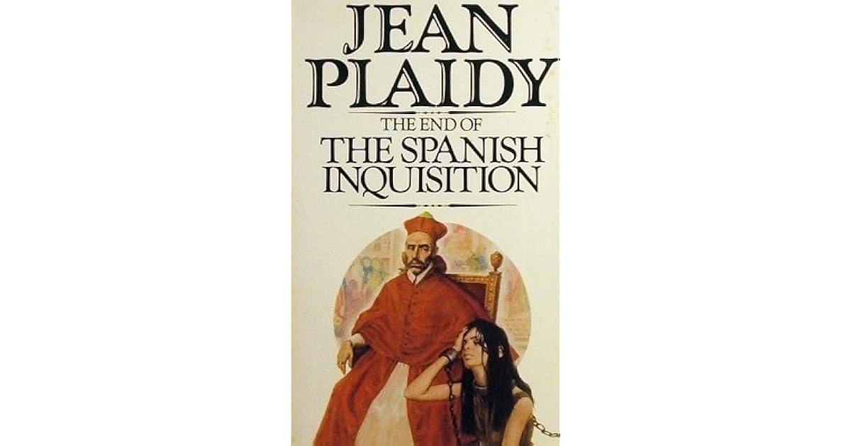 The End of the Spanish Inquisition by Jean Plaidy