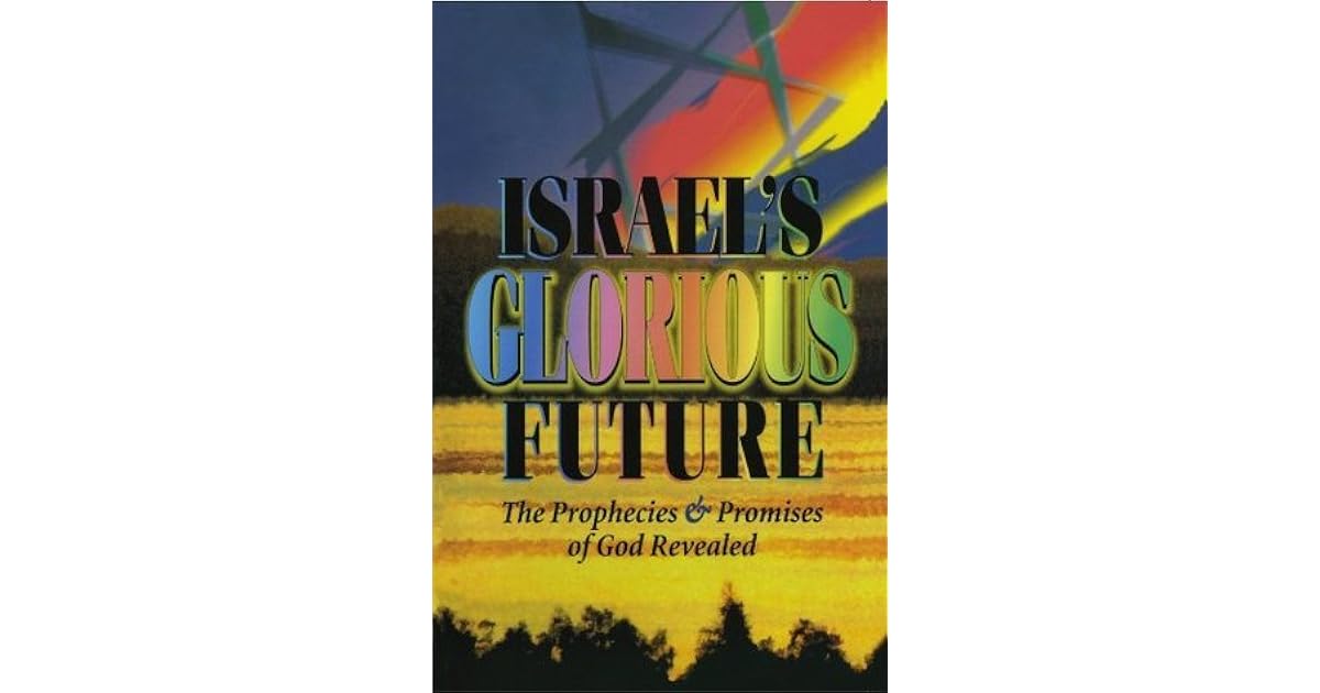 Israel's Glorious Future by Harold Sevener