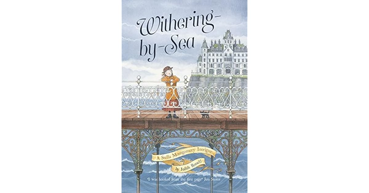 Withering-by-Sea (Stella Montgomery, #1) by Judith Rossell