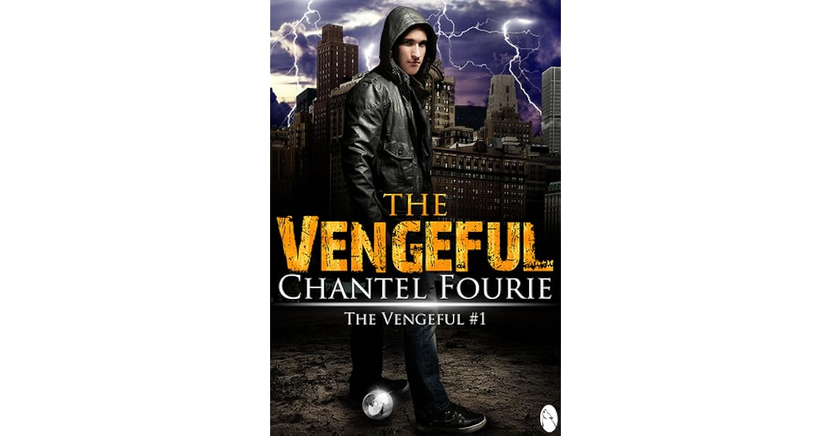 The Vengeful (The Vengeful, #1) by Chantel Fourie