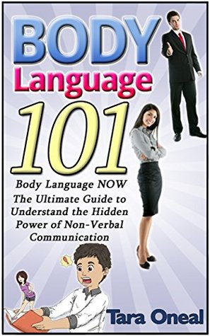 Body Language 101: Body Language NOW. The Ultimate Guide to Understand ...